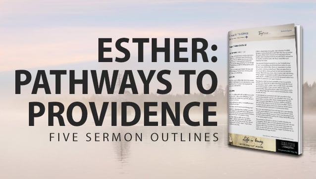 Esther: Pathways to Providence Sermon Outlines