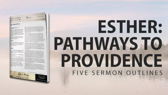 Esther: Pathways to Providence Sermon Outlines